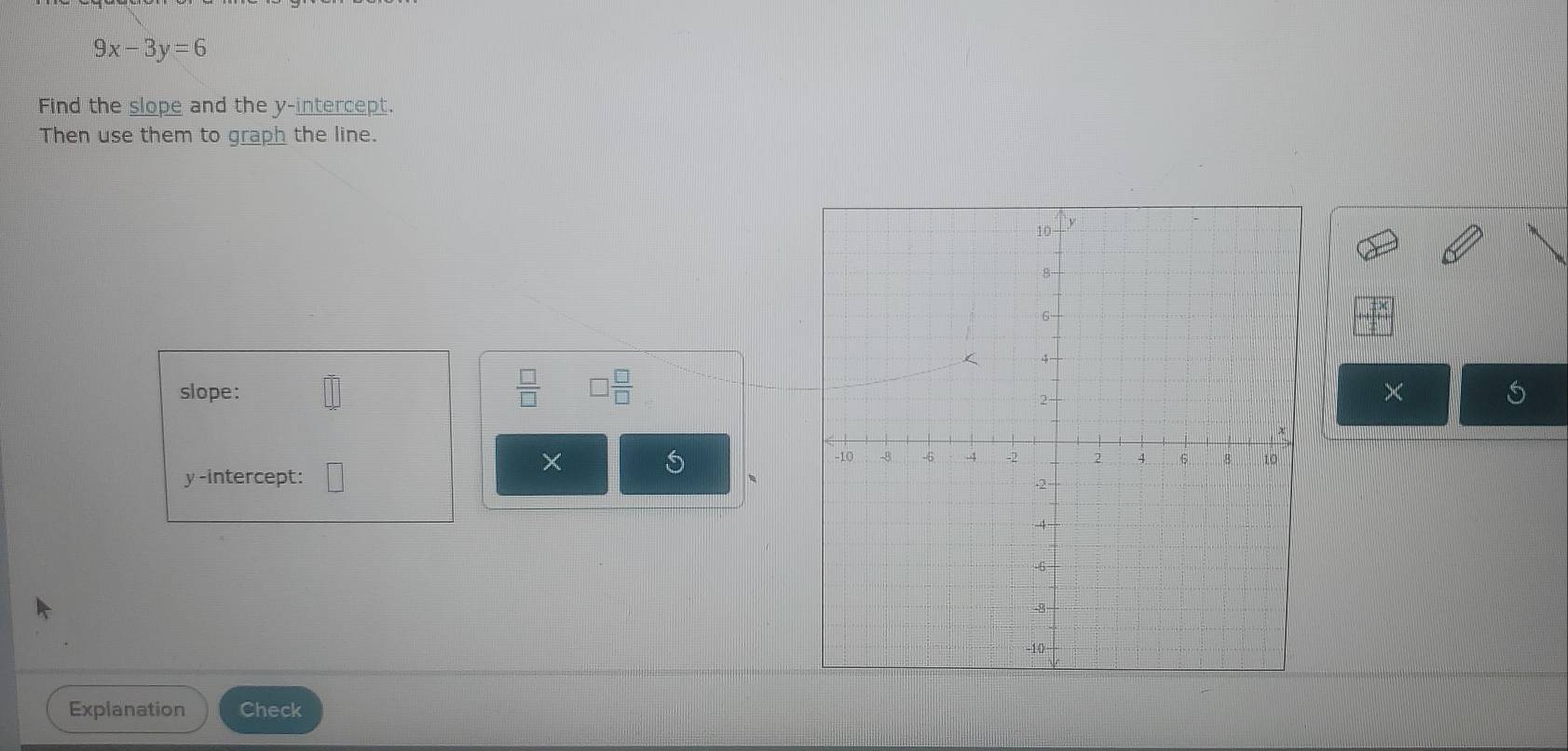 Solved: 9x-3y=6 Find the slope and the y-intercept. Then use them to ...
