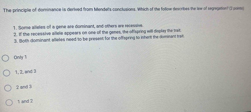 Solved: The principle of dominance is derived from Mendel's conclusions ...