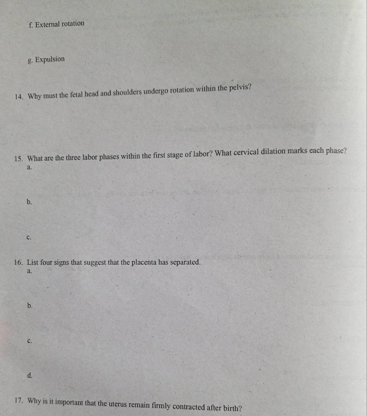 Solved: f. External rotation g. Expulsion 14. Why must the fetal head ...