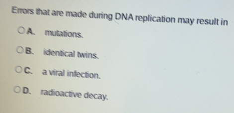 Solved: Errors that are made during DNA replication may result in A ...