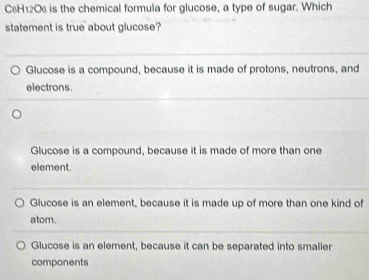 Solved: C6H12O6 is the chemical formula for glucose, a type of sugar ...