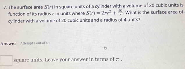 Solved: The surface area S(r) in square units of a cylinder with a ...