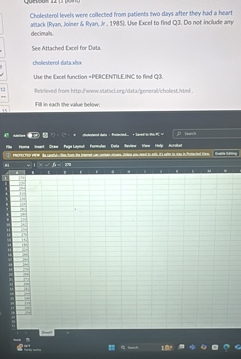 Solved: Cholesterol levels were collected from patients two days after ...