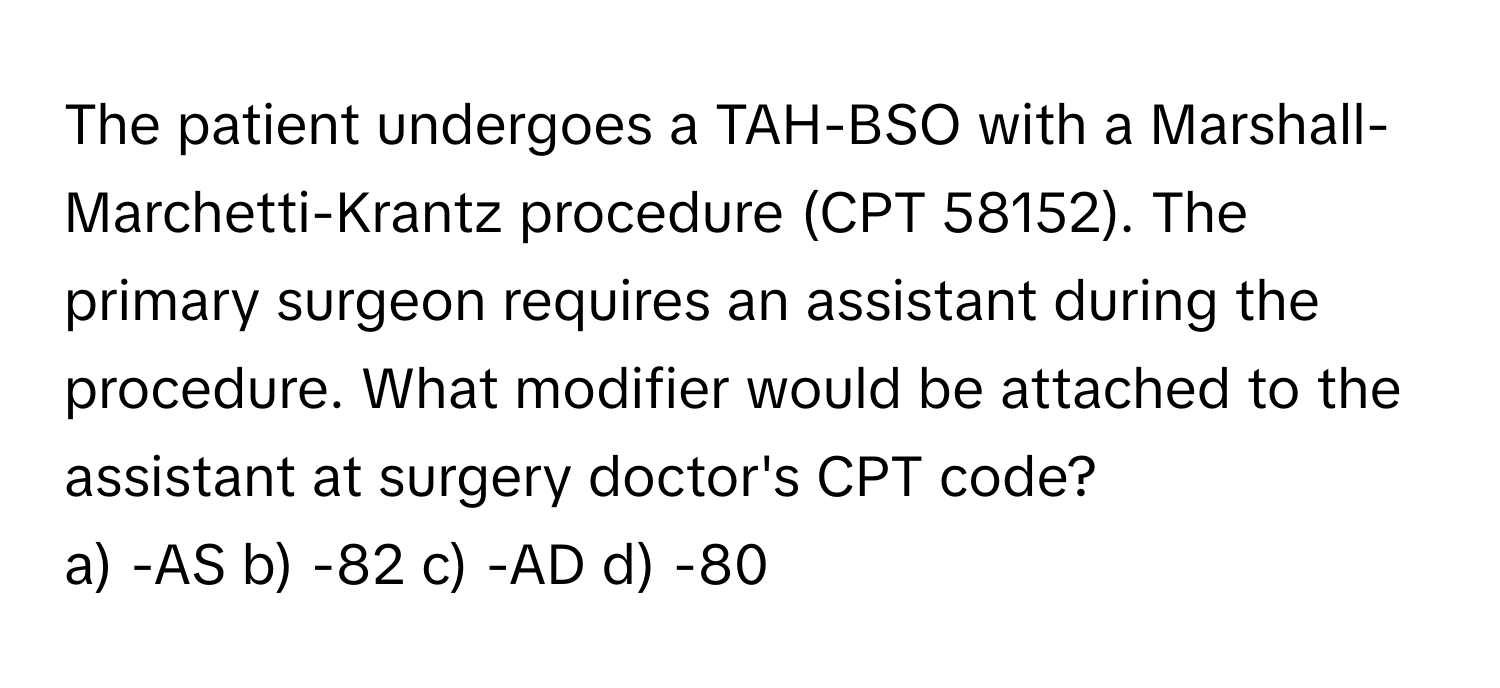 Solved: The patient undergoes a TAH-BSO with a Marshall-Marchetti ...