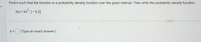 Solved: Find k such that the function is a probability density function ...