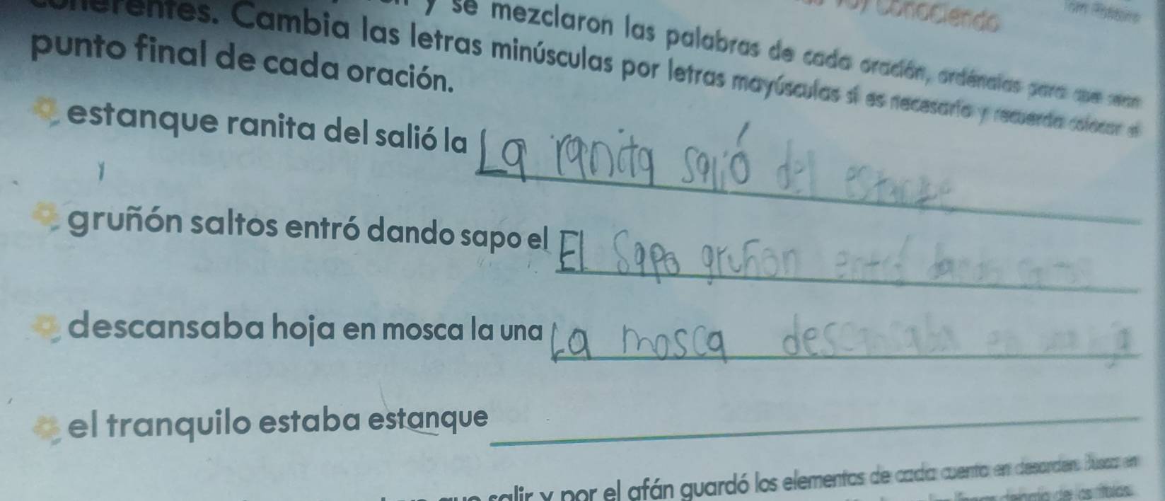 Resuelto:Conaciendo 7 se mezclaron las palabras de cada oración ...