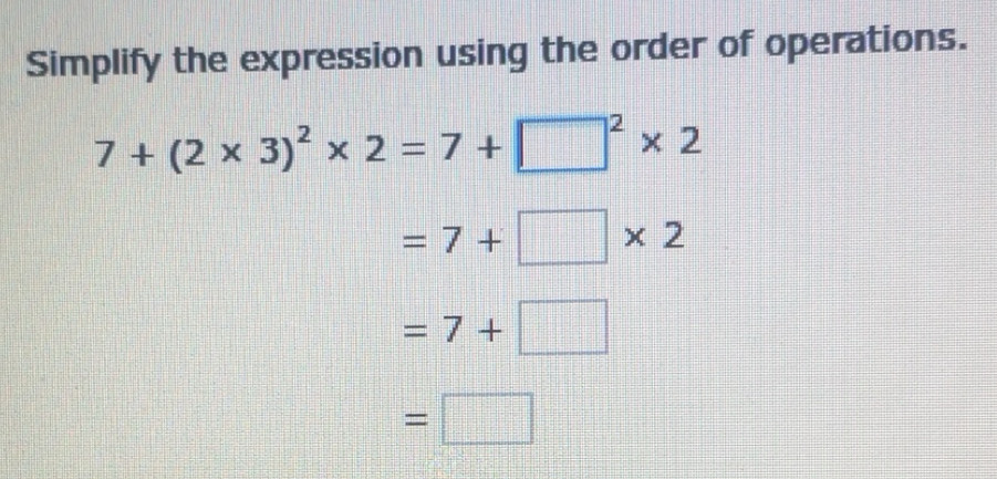 Solved: Simplify the expression using the order of operations. 7+(2* 3 ...