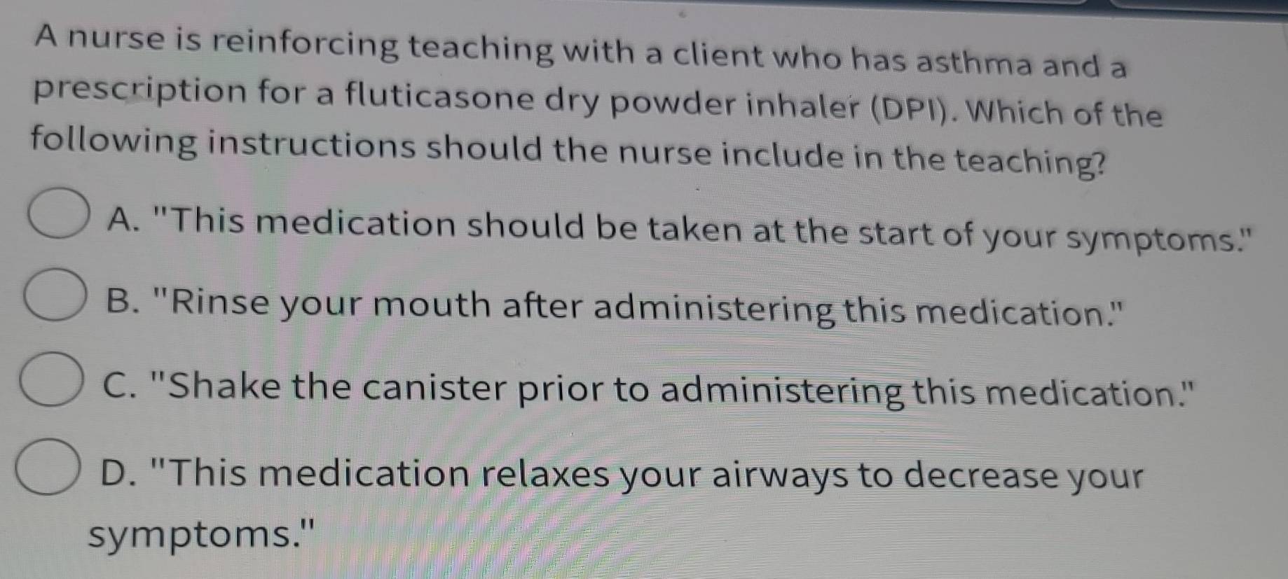 Solved: A nurse is reinforcing teaching with a client who has asthma ...