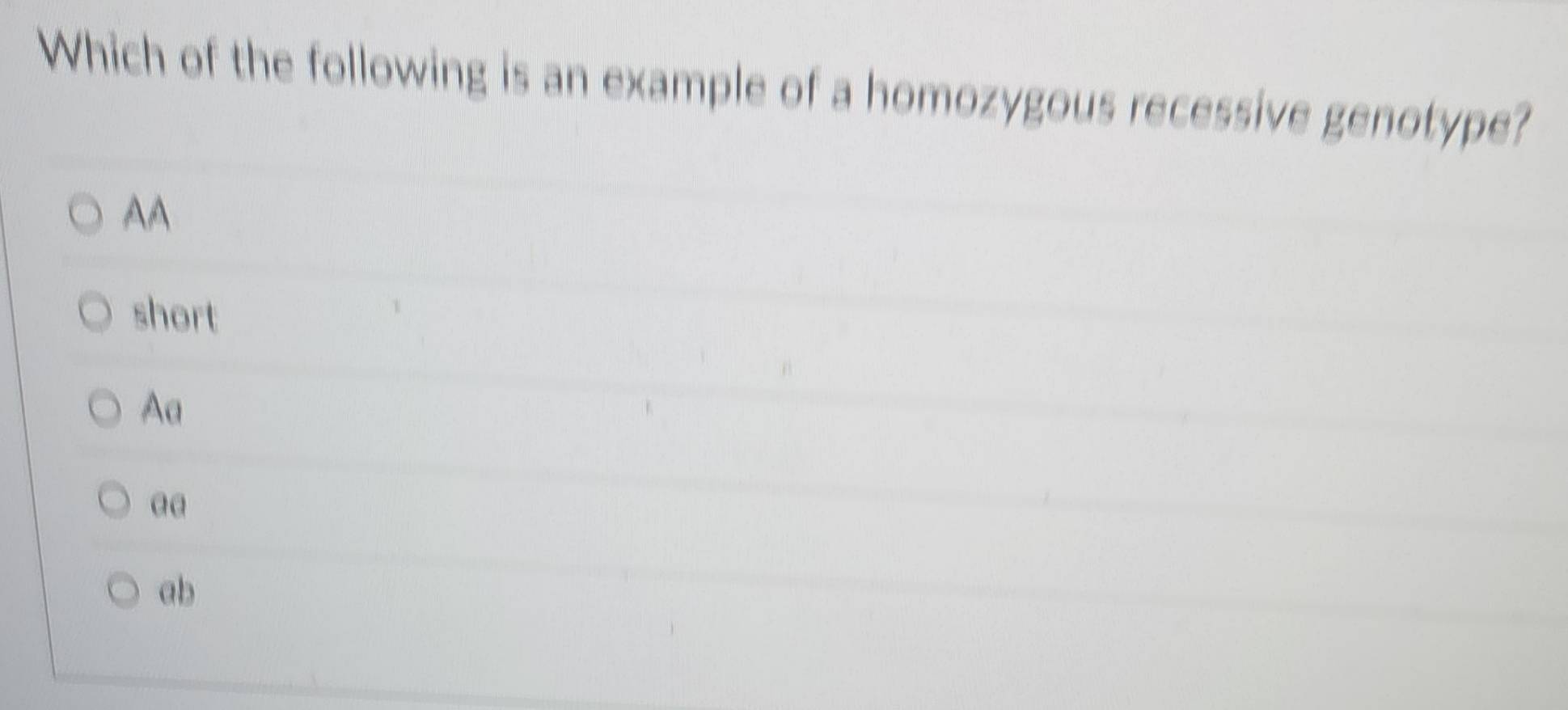 Solved: Which of the following is an example of a homozygous recessive ...