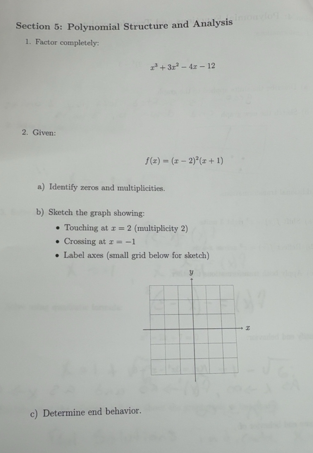 Gelöst:Polynomial Structure and Analysis 1. Factor completely: x^3+3x^2 ...