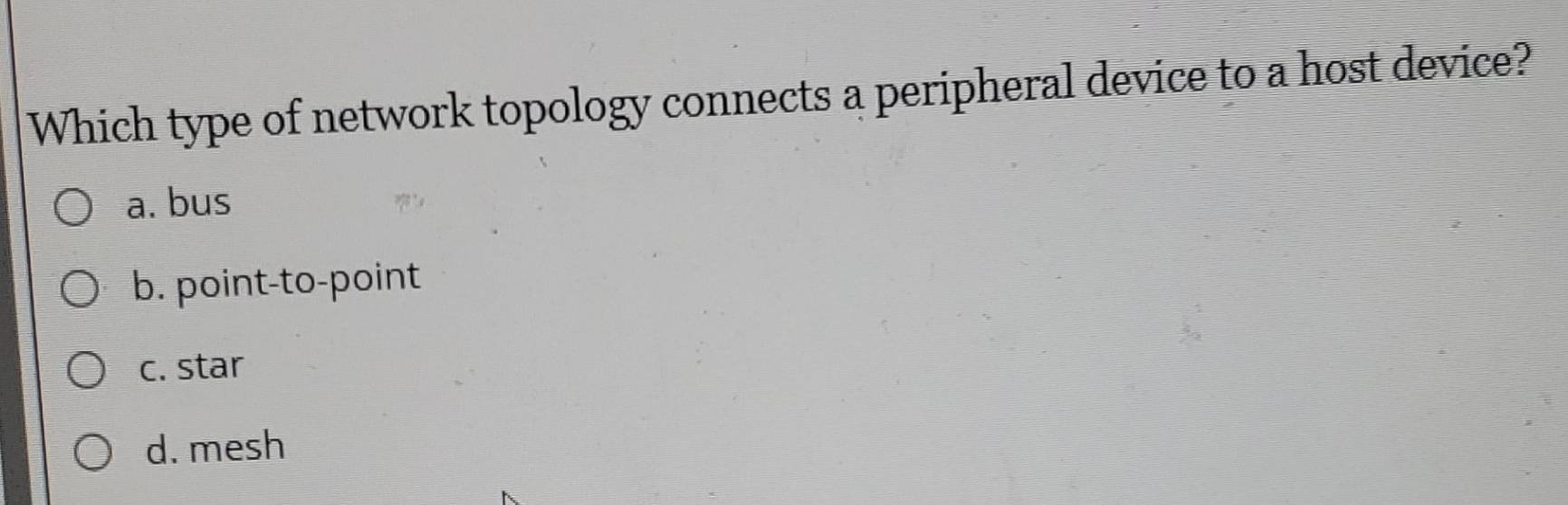 Solved: Which type of network topology connects a peripheral device to ...