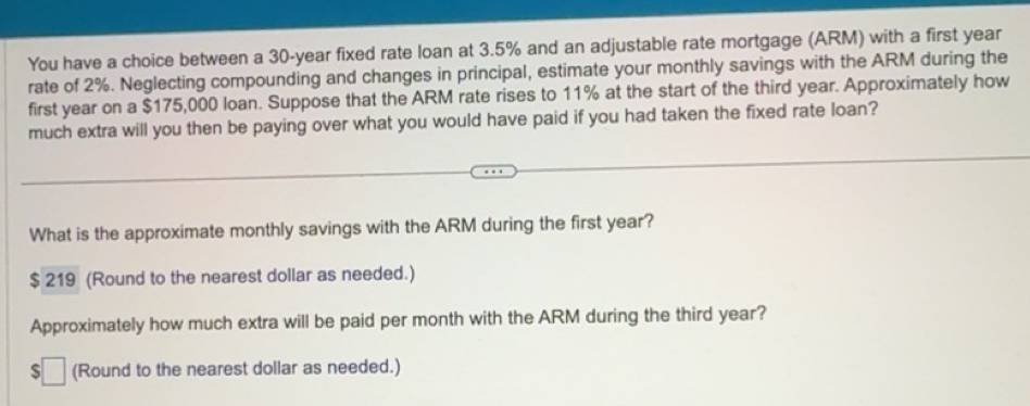 Solved: You have a choice between a 30-year fixed rate loan at 3.5% and ...