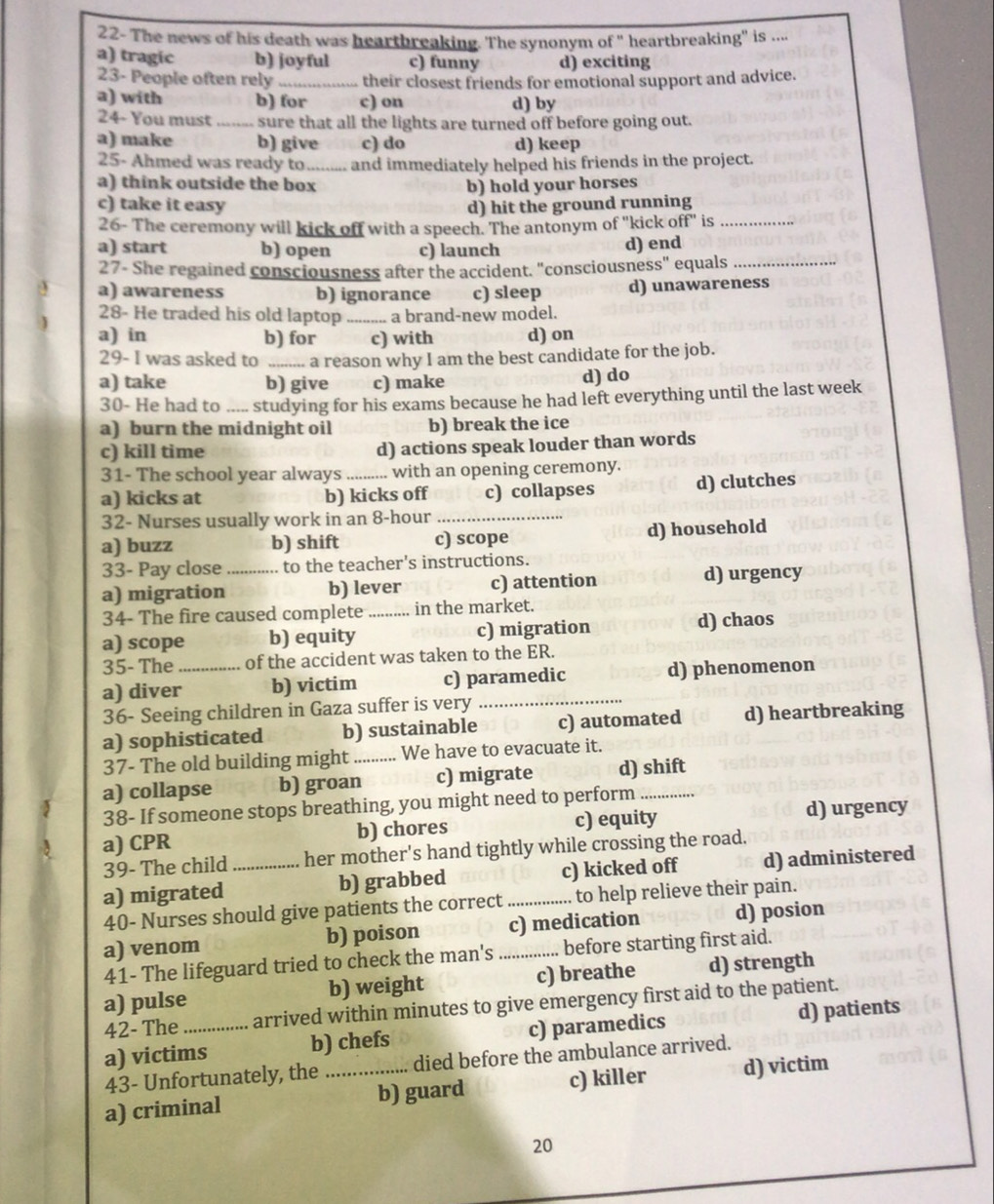 Solved: 22- The news of his death was heartbreaking. The synonym of ...