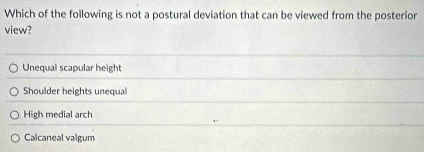 Solved: Which of the following is not a postural deviation that can be ...