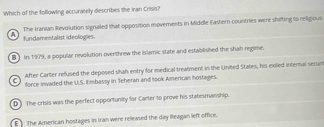 Solved: Which of the following accurately describes the Iran Crisis ...
