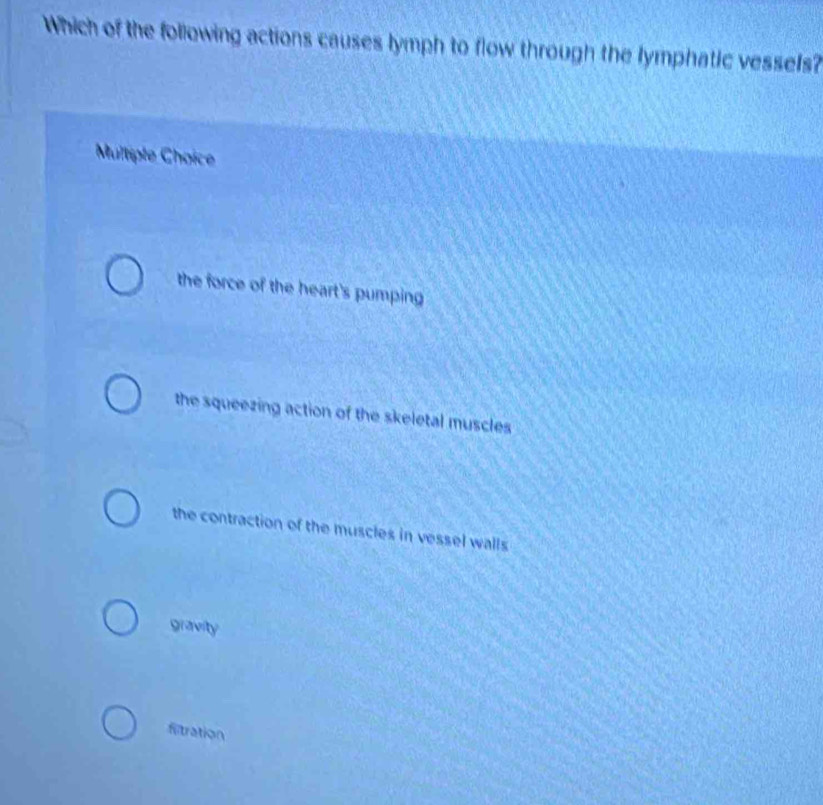 Solved: Which of the following actions causes lymph to flow through the ...