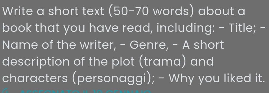 Risolto:Write a short text (50-70 words) about a book that you have ...