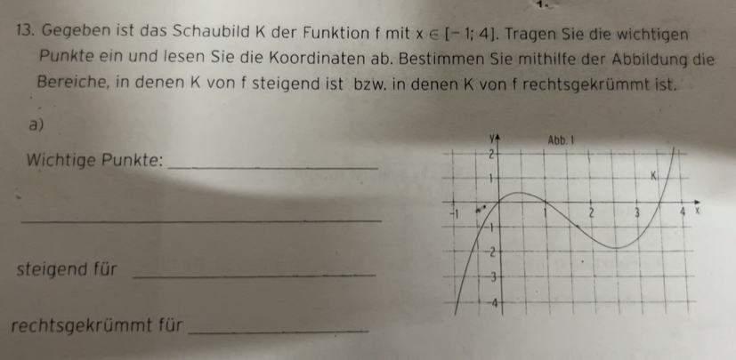 Gelöst:Gegeben ist das Schaubild K der Funktion f mit x∈ [-1;4]. Tragen ...