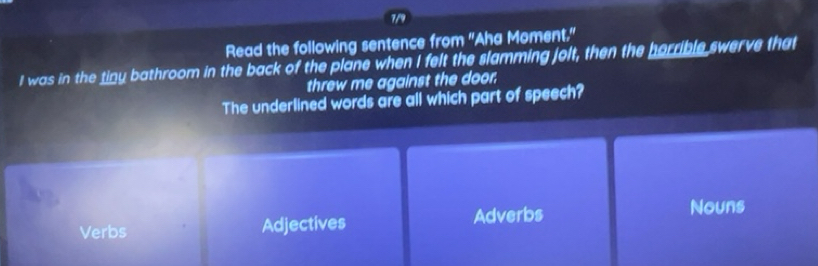 Solved: 7/9 Read the following sentence from "Aha Moment," I was in the ...
