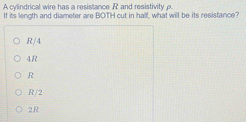 Solved: A cylindrical wire has a resistance R and resistivity ρ. If its ...