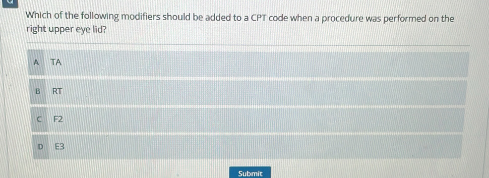 Solved: Which of the following modifiers should be added to a CPT code ...