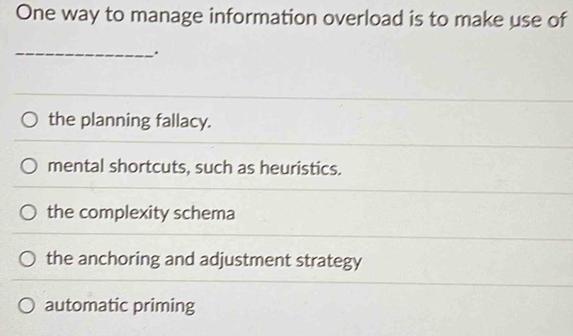 Solved: One way to manage information overload is to make use of _. the ...