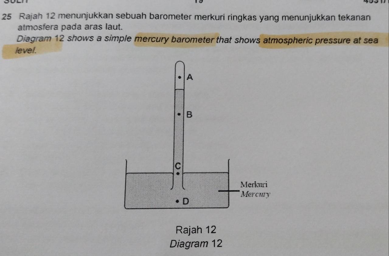 Selesai:Rajah 12 menunjukkan sebuah barometer merkuri ringkas yang menunjukkan tekanan atmosfera