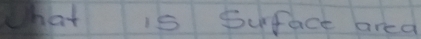 Solved: Whatis Surface area [Math]