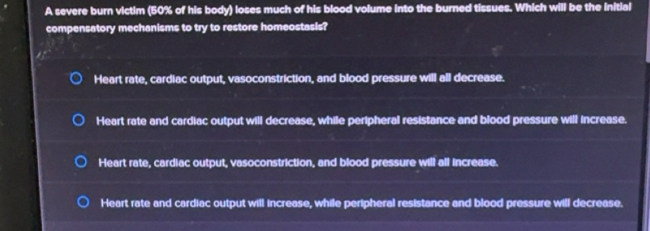 Solved: A severe burn victim (50% of his body) loses much of his blood ...