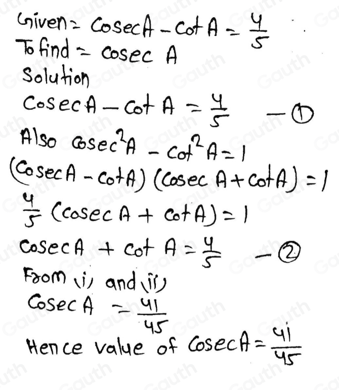 Solved: If cosec A-cot A= 4/5 , then Find the value of cosec A. [Calculus]