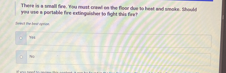 Solved: There is a small fire. You must crawl on the floor due to heat ...