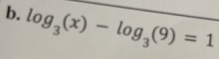Solved: log _3(x)-log _3(9)=1 [Math]