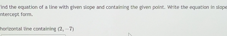 Solved: find the equation of a line with given slope and containing the ...
