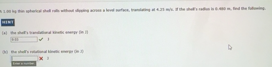 Solved: A 1.00 kg thin spherical shell rolls without slipping across a ...