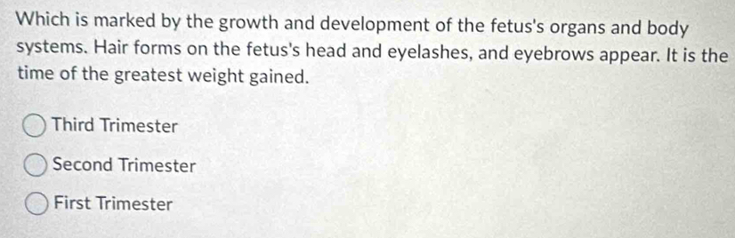 Solved: Which is marked by the growth and development of the fetus's ...