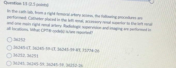 Solved: In the cath lab, from a right femoral artery access, the ...