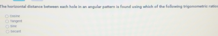 Solved: The horizontal distance between each hole in an angular pattern ...