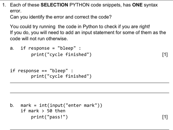 Solved: Each of these SELECTION PYTHON code snippets, has ONE syntax ...