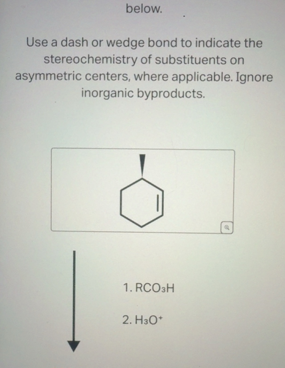 Solved: below. Use a dash or wedge bond to indicate the stereochemistry ...