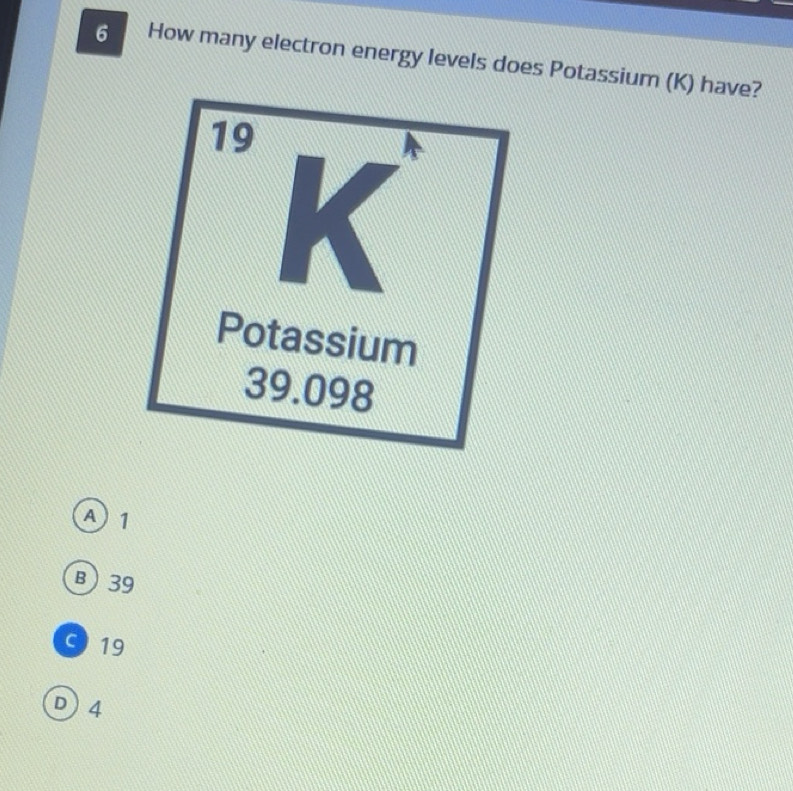 Solved: How many electron energy levels does Potassium (K) have? A 1 B ...