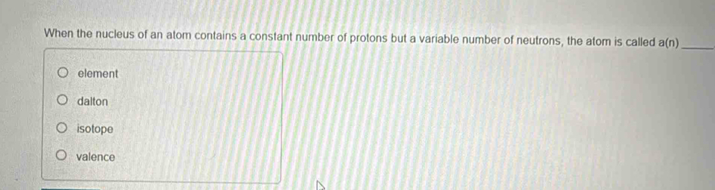 Solved: When the nucleus of an atom contains a constant number of ...