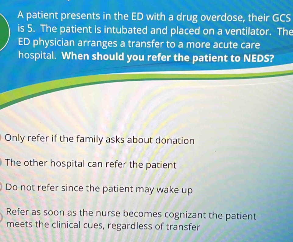A Patient Presents In The Ed With A Drug Overdose Their Gcs Is 5 The