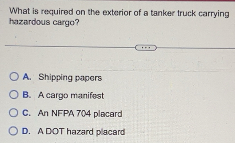 Solved: What is required on the exterior of a tanker truck carrying ...