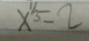 Solved: x^(1/3)=2 [Math]