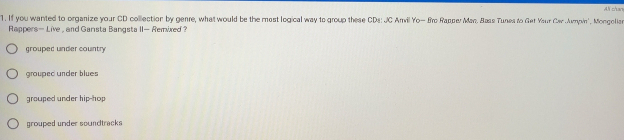 Solved: All chan 1. If you wanted to organize your CD collection by ...