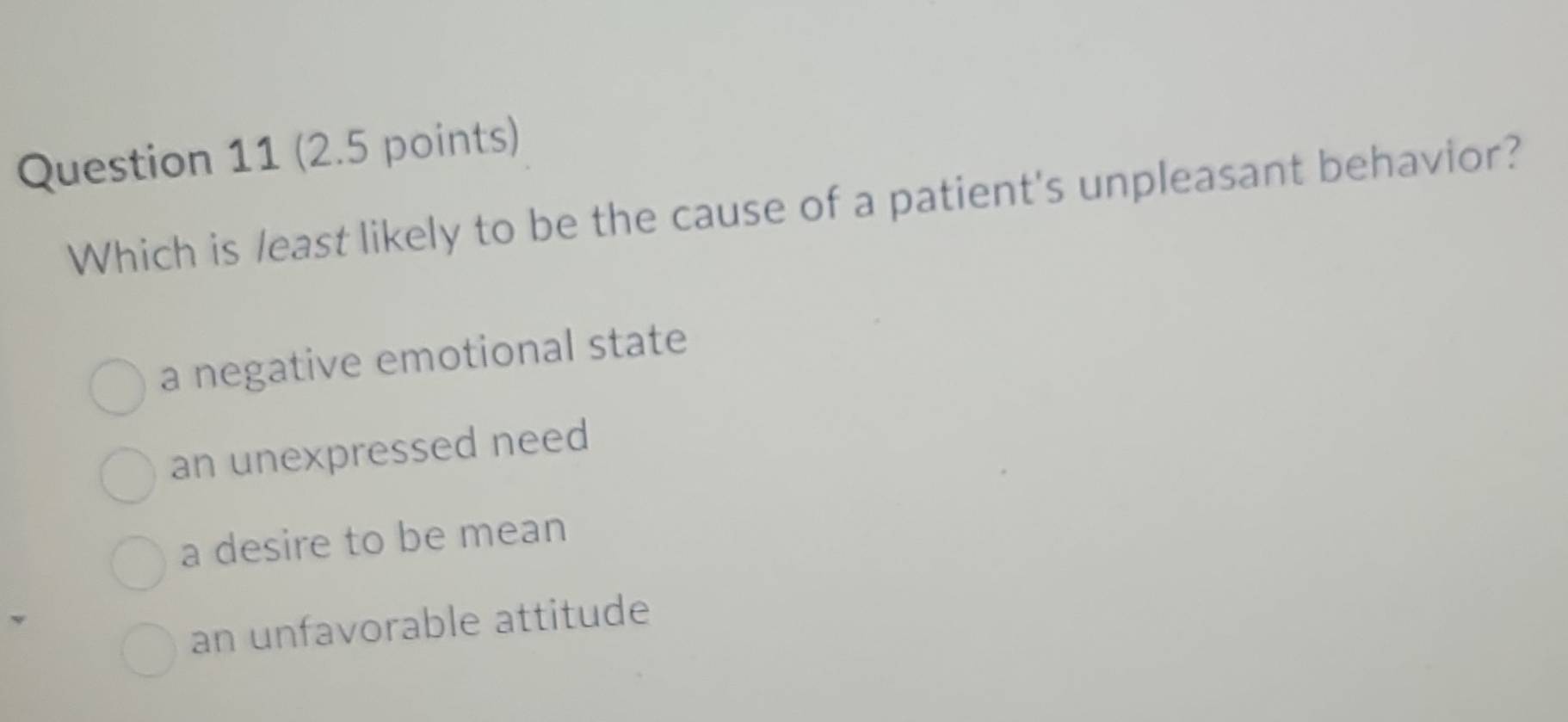 Solved: Which is least likely to be the cause of a patient's unpleasant ...