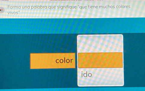 Solved: Forma una palabra que signifique “que tiene muchos colores ...