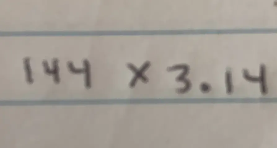 Solved: 144* 3.14 [Math]