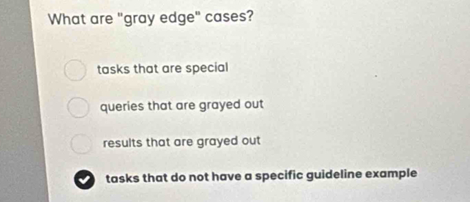 Solved: What are "gray edge" cases? tasks that are special queries that ...