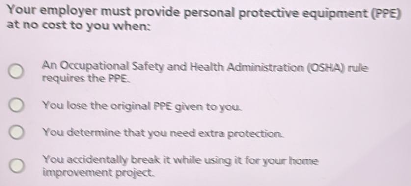 Solved: Your employer must provide personal protective equipment (PPE ...